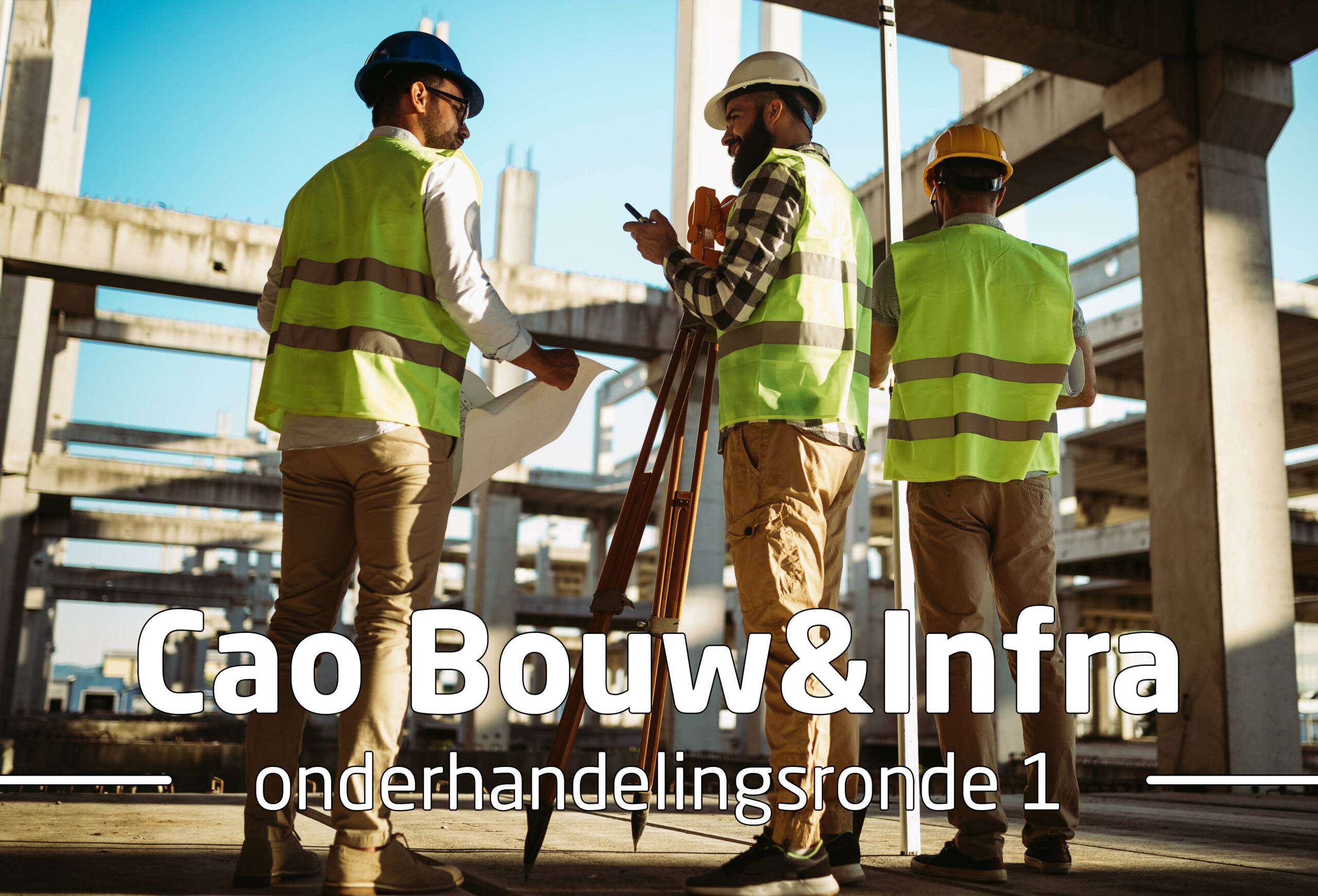 1 juli: tweede loonsverhoging cao Bouw&Infra - FNV UTA