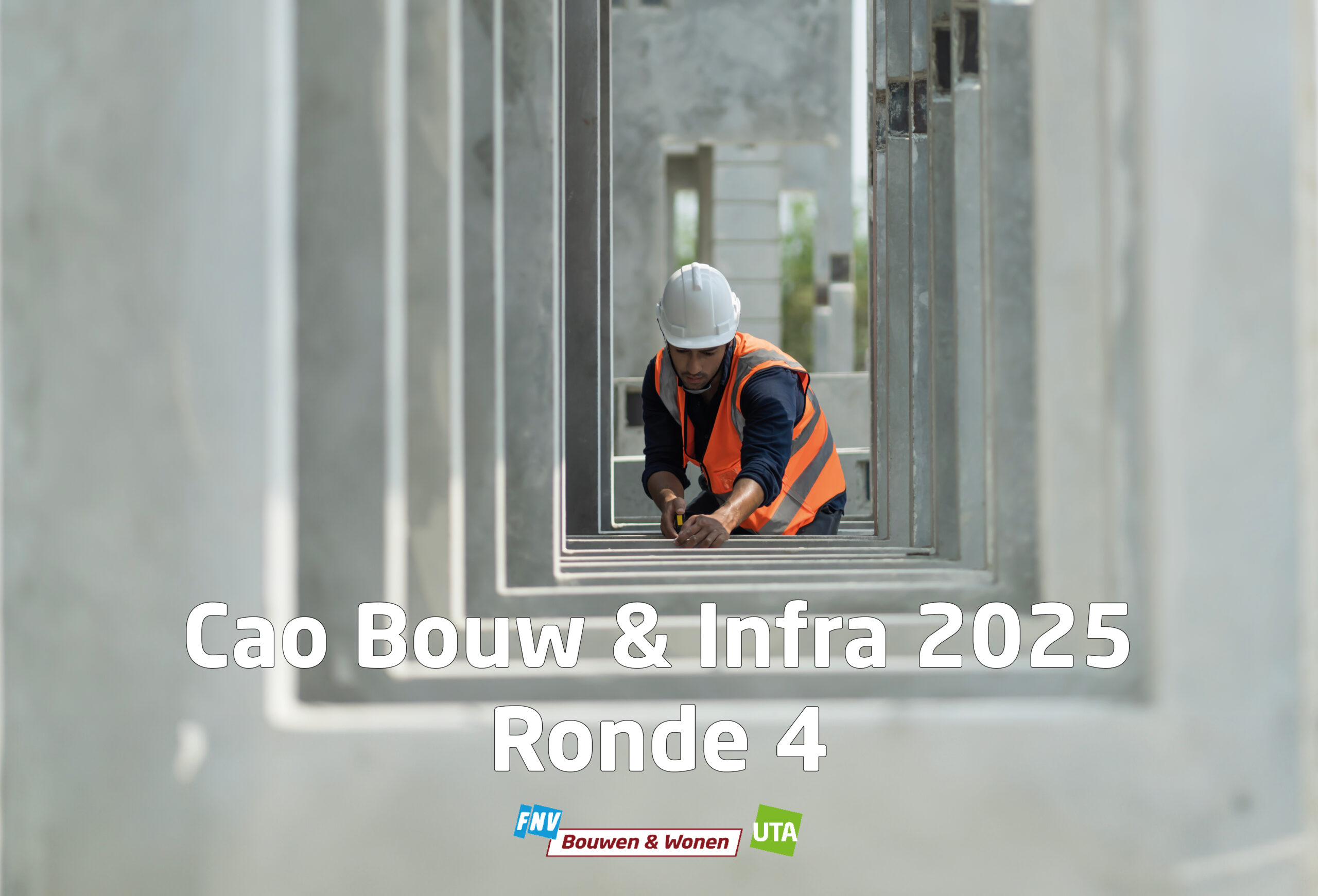Cao Bouw&Infra 2025: Onderhandelingsronde 4 - FNV UTA